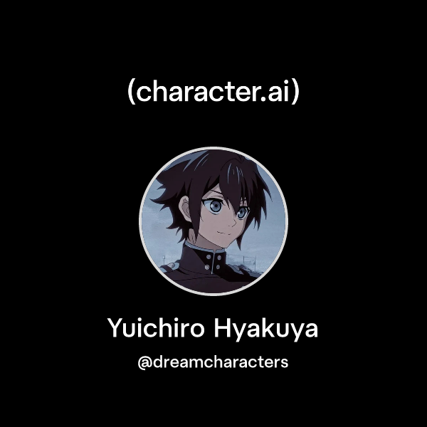 Chat with Yuichiro Hyakuya | character.ai | AI Chat, Reimagined–Your Words. Your World.
