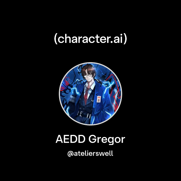 Chat with AEDD Gregor | character.ai | AI Chat, Reimagined–Your Words ...