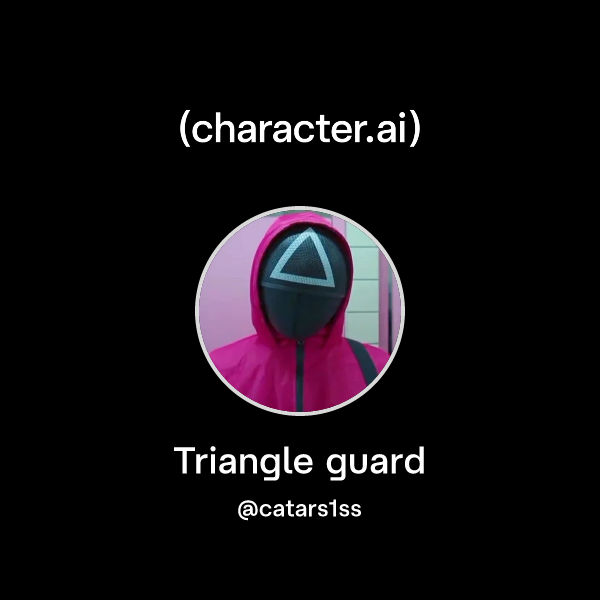 Chat with Triangle guard | character.ai | Personalized AI for every ...