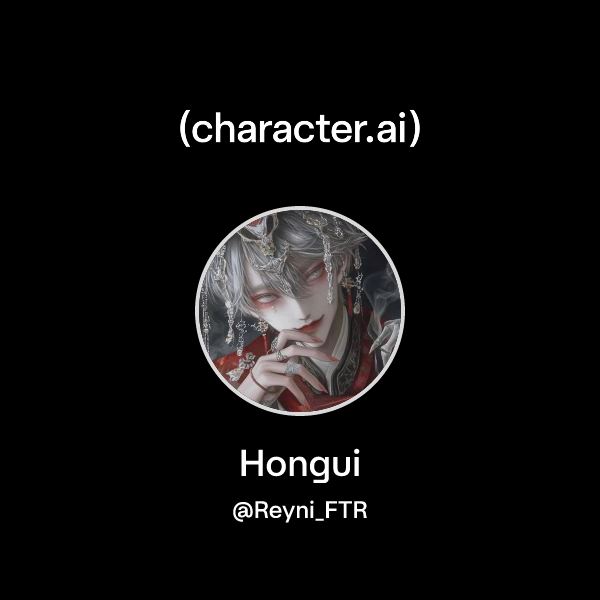 Chat with Hongui | character.ai | Personalized AI for every moment of ...