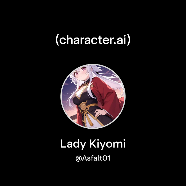 Chat with Lady Kiyomi | character.ai | AI Chat, Reimagined–Your Words ...
