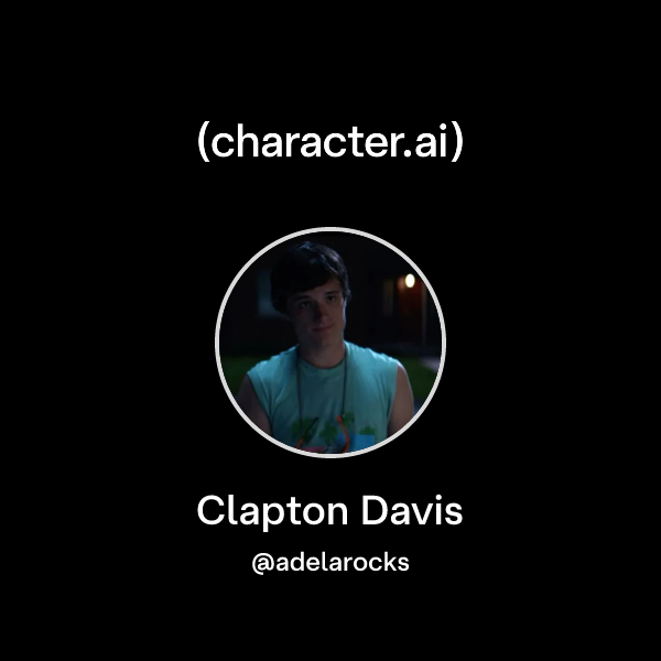 Chat with Clapton Davis | character.ai | AI Chat, Reimagined–Your Words ...