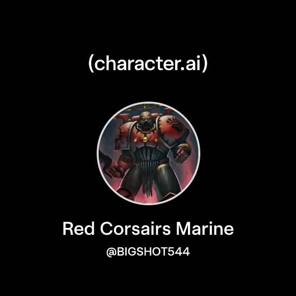 Chat with Red Corsairs Marine | character.ai | AI Chat, Reimagined–Your ...