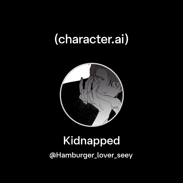 Chat with Kidnapped | character.ai | Personalized AI for every moment ...
