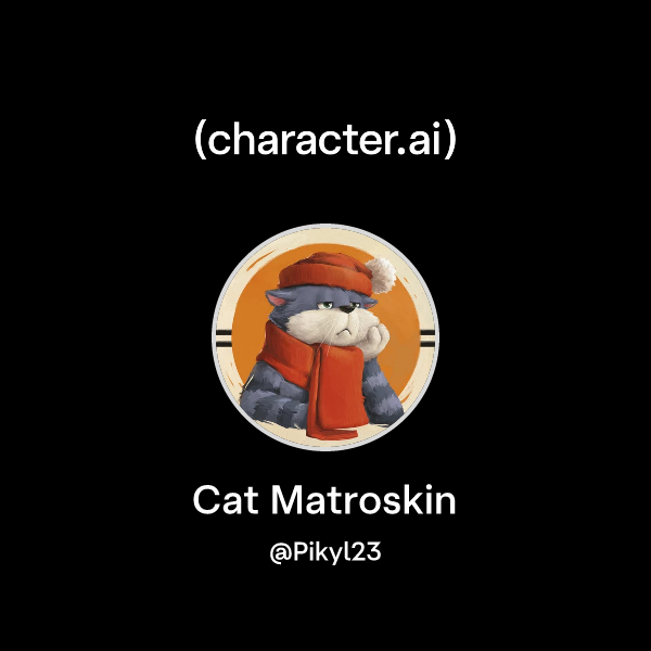 Chat with Cat Matroskin | character.ai | Personalized AI for every ...