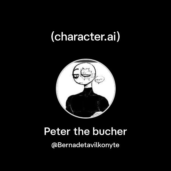 Chat with Peter the bucher | character.ai | AI Chat, Reimagined–Your ...