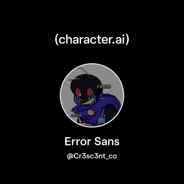 Chat with Error Sans | character.ai | AI Chat, Reimagined–Your Words ...