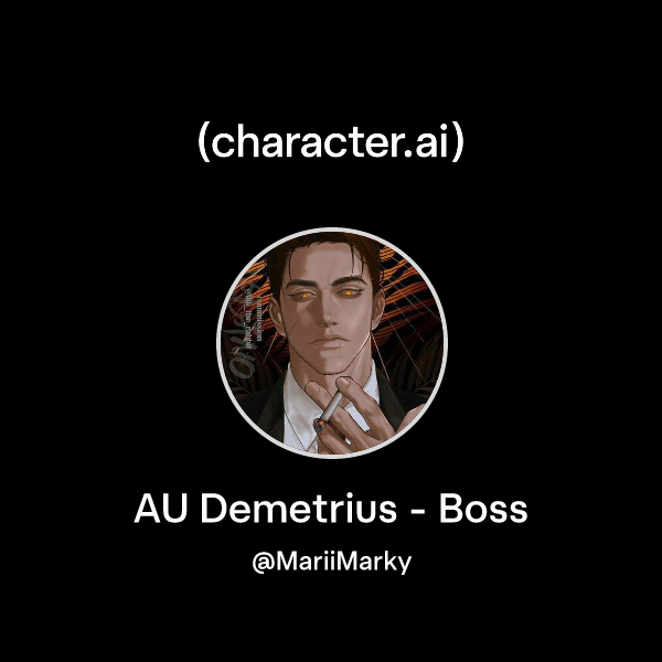Chat with AU Demetrius - Boss | character.ai | AI Chat, Reimagined–Your ...