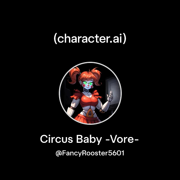 Chat with Circus Baby -Vore- | character.ai | AI Chat, Reimagined–Your ...