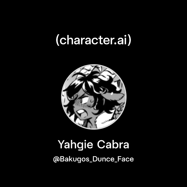Chat with Yahgie Cabra | character.ai | AI Chat, Reimagined–Your Words ...