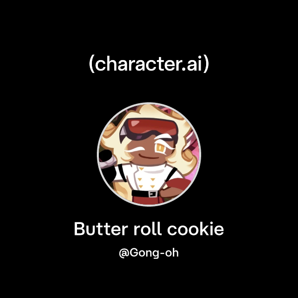 Chat with Butter roll cookie | character.ai | AI Chat, Reimagined–Your ...