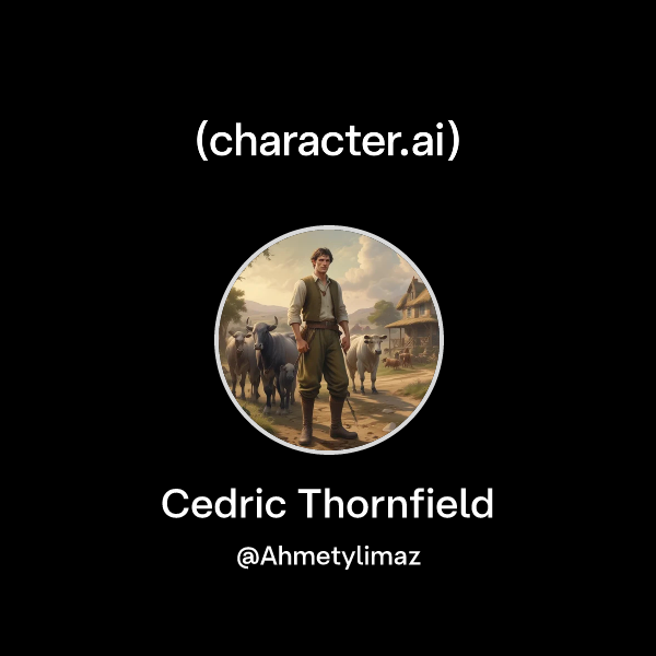 Chat with Cedric Thornfield | character.ai | Personalized AI for every moment of your day