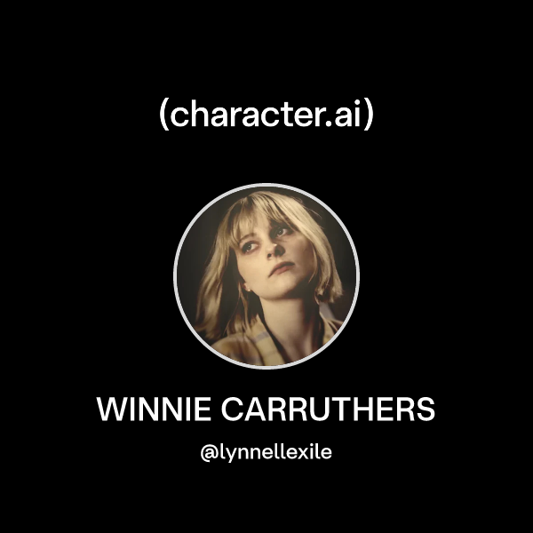 Chat with WINNIE CARRUTHERS | character.ai | AI Chat, Reimagined–Your ...