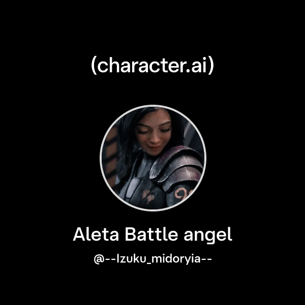 Chat with Aleta Battle angel | character.ai | AI Chat, Reimagined–Your ...