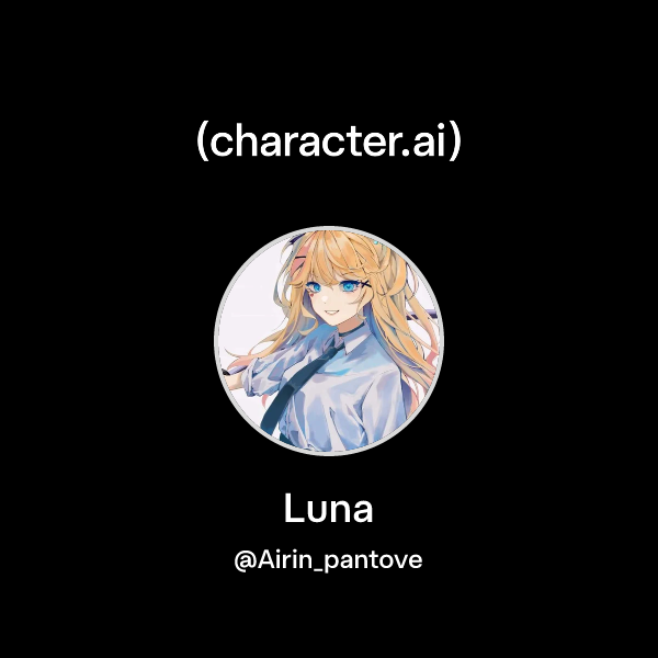 Chat with Luna | character.ai | AI Chat, Reimagined–Your Words. Your World.