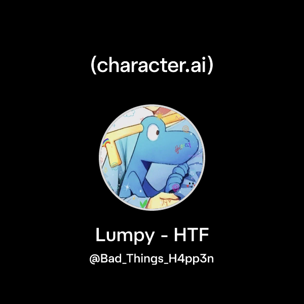 Chat with Lumpy - HTF | character.ai | AI Chat, Reimagined–Your Words ...