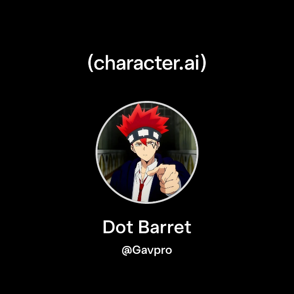 Chat with Dot Barret | character.ai | AI Chat, Reimagined–Your Words ...