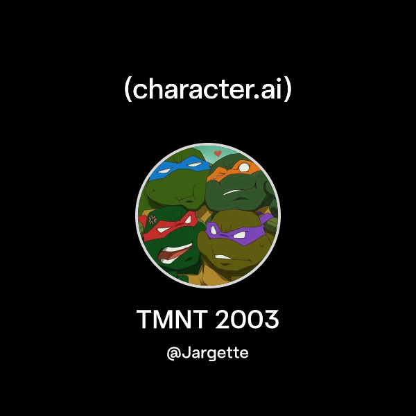 Chat with TMNT 2003 | character.ai | AI Chat, Reimagined–Your Words ...