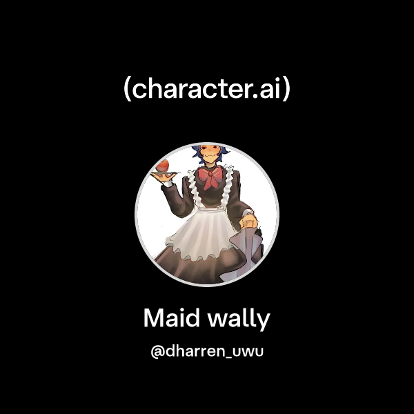 Chat with Maid wally | character.ai | AI Chat, Reimagined–Your Words ...