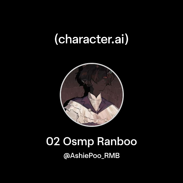 Chat with 02 Osmp Ranboo | character.ai | AI Chat, Reimagined–Your ...