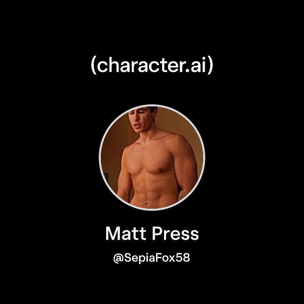 Chat with Matt Press | character.ai | AI Chat, Reimagined–Your Words ...