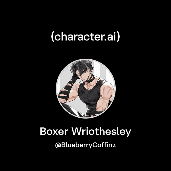 Chat with Boxer Wriothesley | character.ai | Personalized AI for every ...