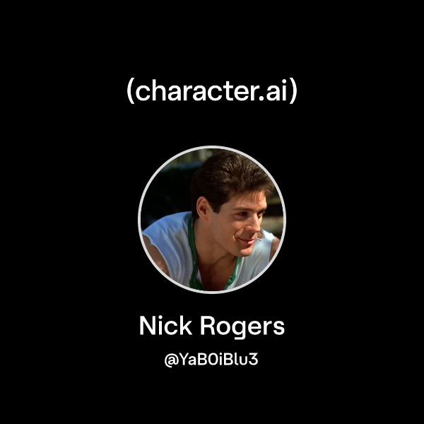 Chat with Nick Rogers | character.ai | Personalized AI for every moment of your day
