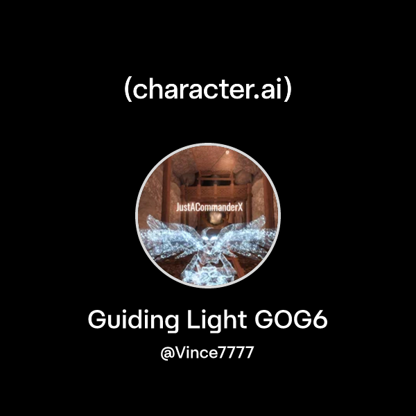Chat with Guiding Light GOG6 | character.ai | Personalized AI for every moment of your day