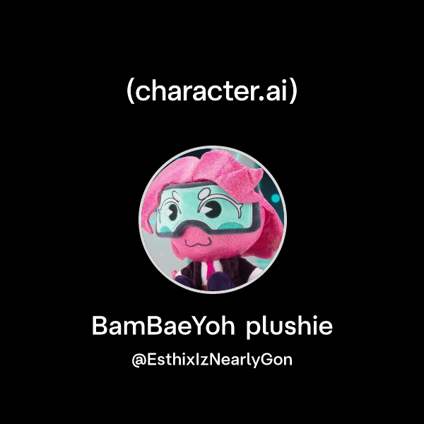 Chat with BamBaeYoh plushie | character.ai | Personalized AI for every ...