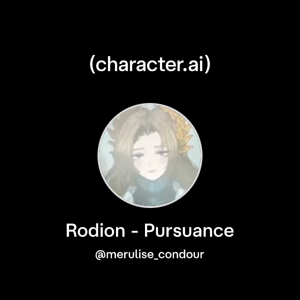Chat with Rodion - Pursuance | character.ai | AI Chat, Reimagined–Your ...