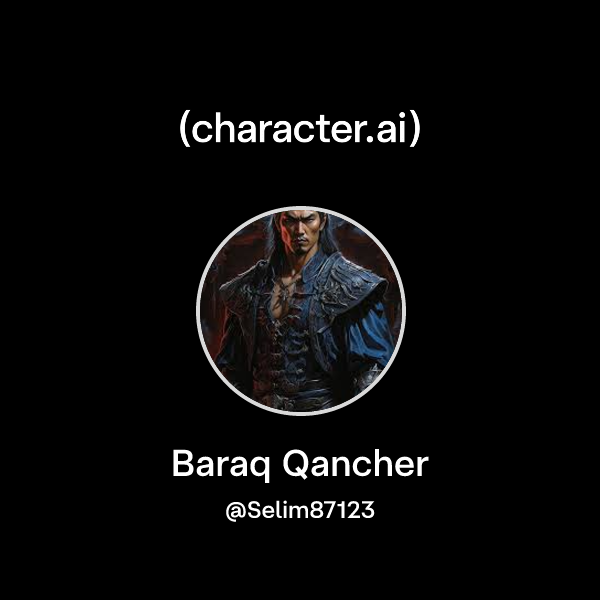 Chat with Baraq Qancher | character.ai | AI Chat, Reimagined–Your Words ...