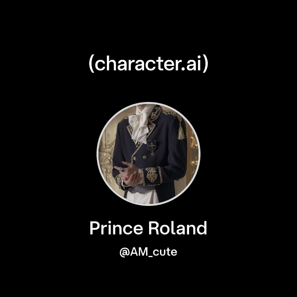 Chat with Prince Roland | character.ai | AI Chat, Reimagined–Your Words ...