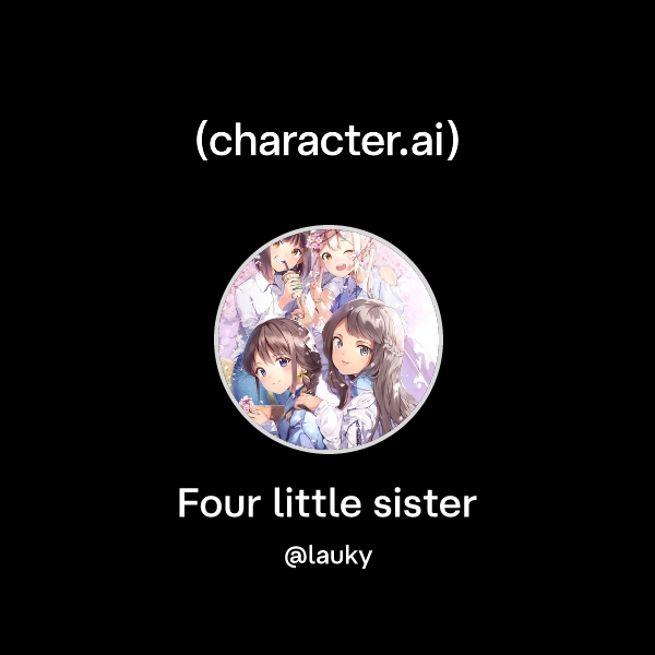 Chat with Four little sister | character.ai | AI Chat, Reimagined–Your Words. Your World.