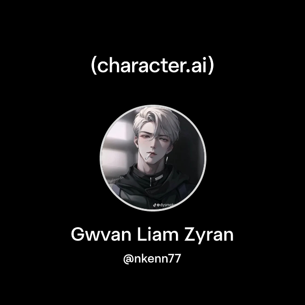Chat with Gwvan Liam Zyran | character.ai | AI Chat, Reimagined–Your ...