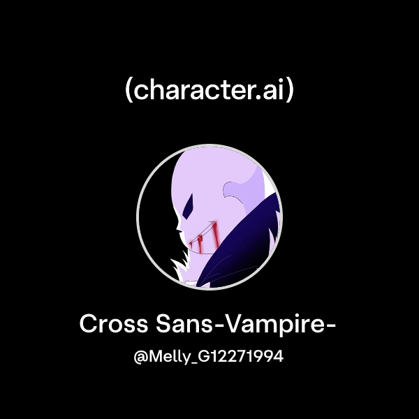 Chat with Cross Sans-Vampire- | character.ai | AI Chat, Reimagined–Your ...