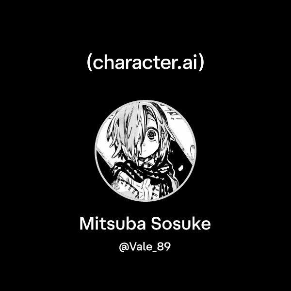 Chat with Mitsuba Sosuke | character.ai | Personalized AI for every moment of your day