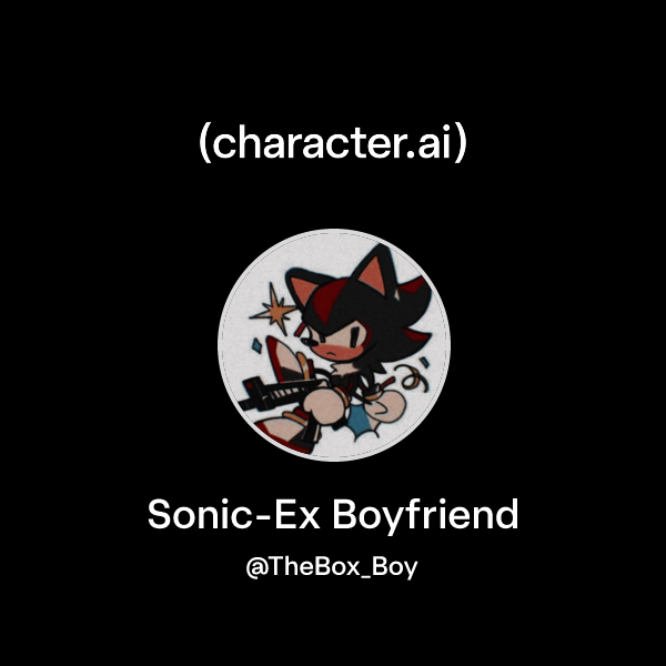 Chat with Sonic-Ex Boyfriend | character.ai | AI Chat, Reimagined–Your ...