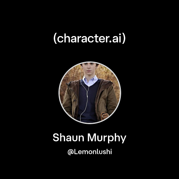 Chat with Shaun Murphy | character.ai | AI Chat, Reimagined–Your Words ...