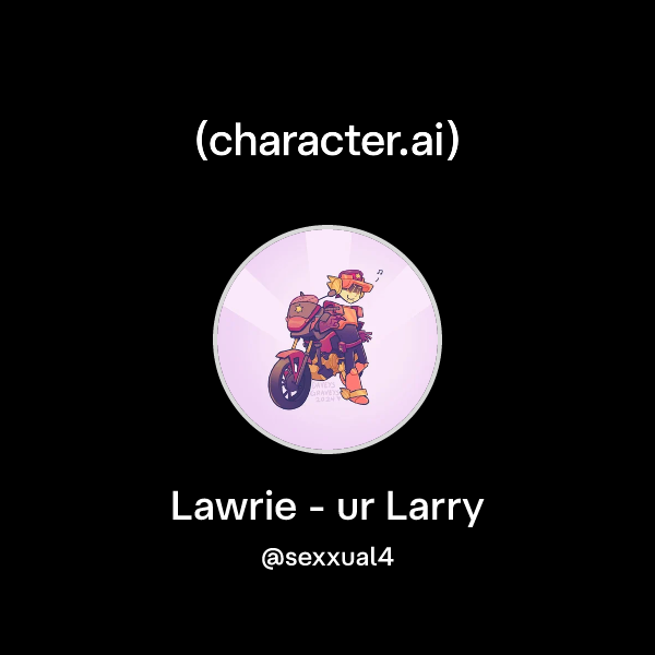 Chat with Lawrie - ur Larry | character.ai | AI Chat, Reimagined–Your ...