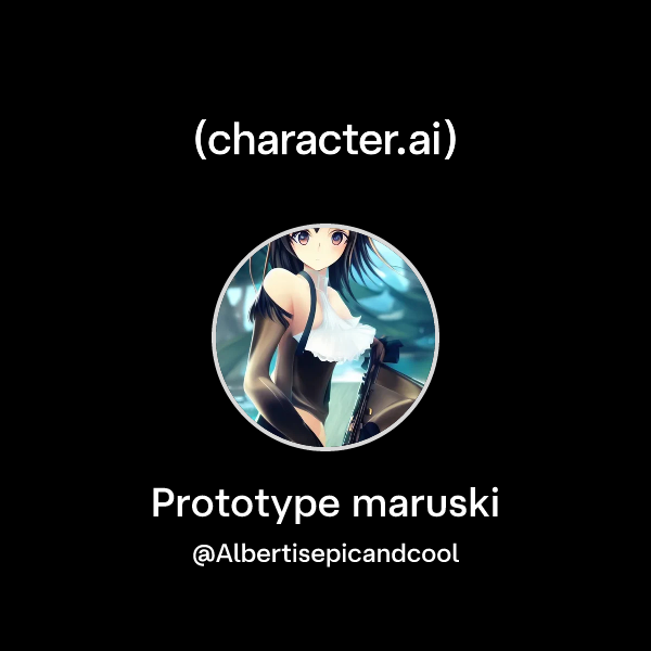 Chat with Prototype maruski | character.ai | AI Chat, Reimagined–Your ...