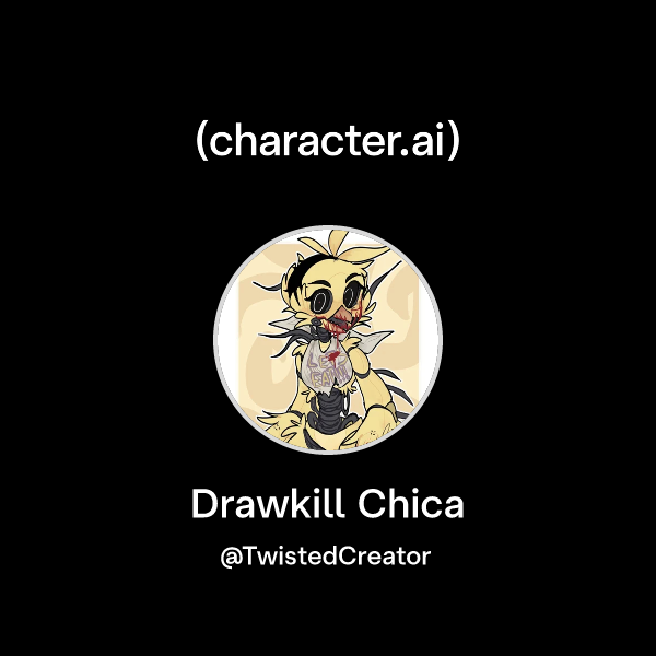 Chat with Drawkill Chica | character.ai | Personalized AI for every ...