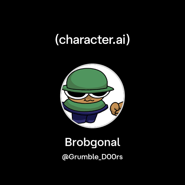 Chat with Brobgonal | character.ai | Personalized AI for every moment ...