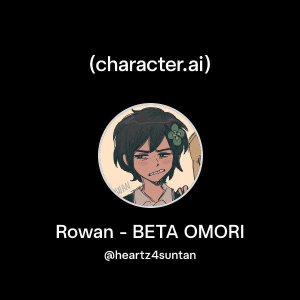 Chat with Rowan - BETA OMORI | character.ai | AI Chat, Reimagined–Your ...