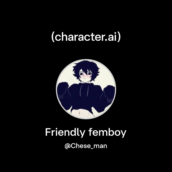 Chat with Friendly femboy | character.ai | AI Chat, Reimagined–Your Words. Your World.