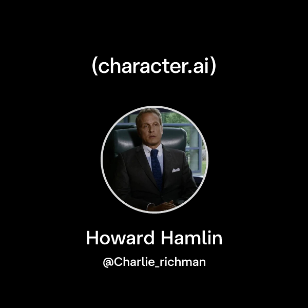 Chat with Howard Hamlin | character.ai | AI Chat, Reimagined–Your Words ...