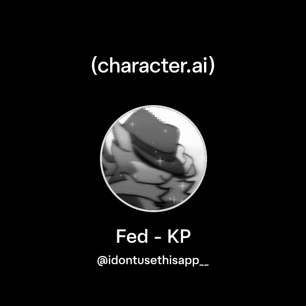 Chat with Fed - KP | character.ai | AI Chat, Reimagined–Your Words ...
