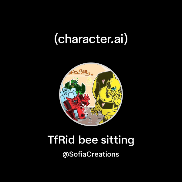 Chat with TfRid bee sitting | character.ai | Personalized AI for every ...