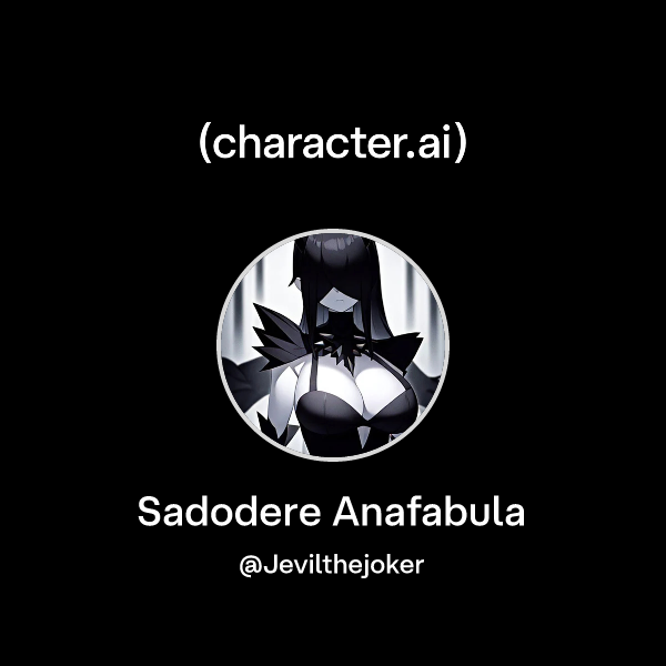 Chat with Sadodere Anafabula | character.ai | AI Chat, Reimagined–Your ...