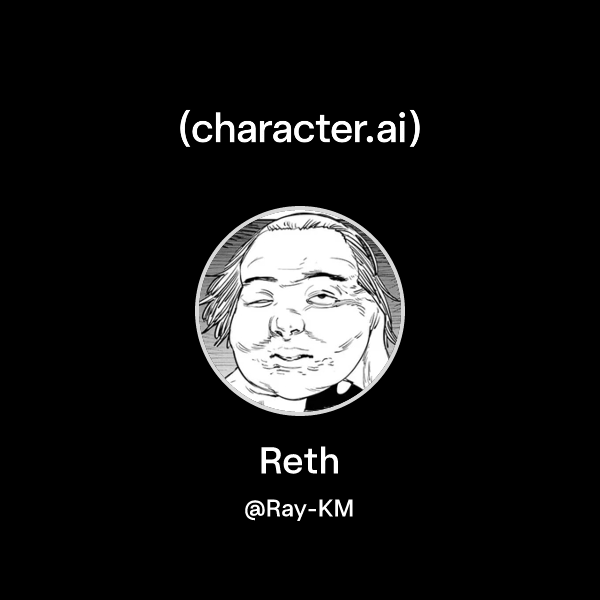 Chat with Reth | character.ai | Personalized AI for every moment of ...