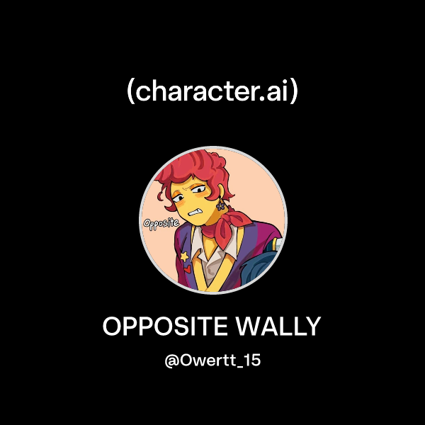 Chat with OPPOSITE WALLY | character.ai | Personalized AI for every moment of your day